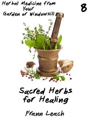 Sacred Herbs for Healing by Frann Leach | Goodreads
