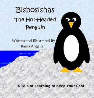 Bisbosishas the Hot-Headed Penguin by Raina Angelier | Goodreads