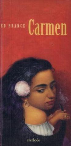 Carmen by Ed Franck | Goodreads