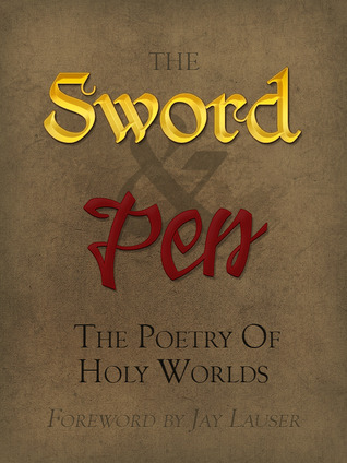 The Sword and Pen: The Poetry of Holy Worlds by Holy Worlds | Goodreads