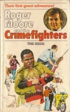 Roger Moore and the Crimefighters: The Siege by Malcolm Hulke | Goodreads
