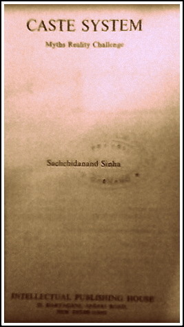 Caste System : Myths Reality Challenge by Sachchidanand Sinha | Goodreads