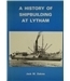 A History of Shipbuilding at Lytham by Jack M. Dakres | Goodreads