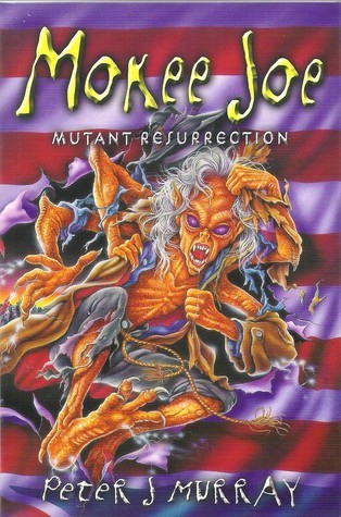 Mokee Joe: Mutant Resurrection (Mokee Joe, #4) by Peter J. Murray ...