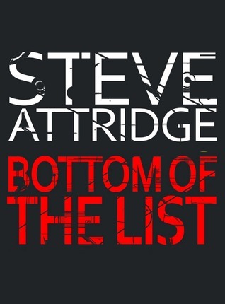 Bottom of the List by Steve Attridge | Goodreads