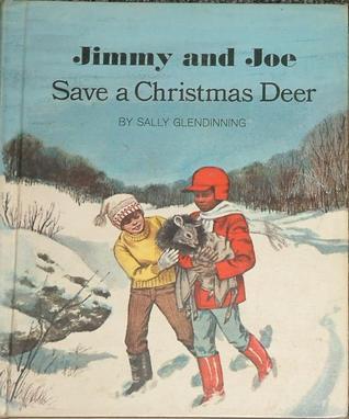Jimmy and Joe Save a Christmas Deer. by Sally Glendinning | Goodreads