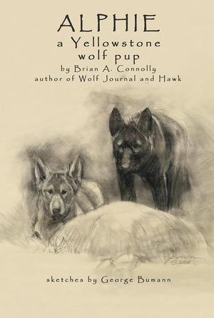 Alphie, a Yellowstone wolf pup by Brian A. Connolly | Goodreads