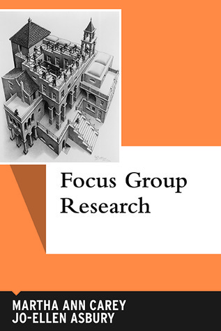 Focus Group Research by Martha Ann Carey | Goodreads