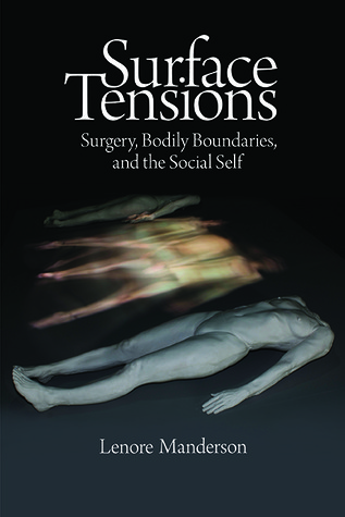 Surface Tensions: Surgery, Bodily Boundaries, and the Social Self by ...