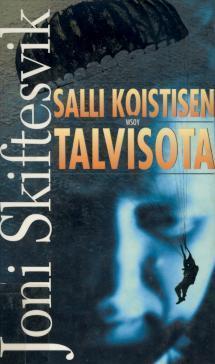 Salli Koistisen talvisota by Joni Skiftesvik | Goodreads