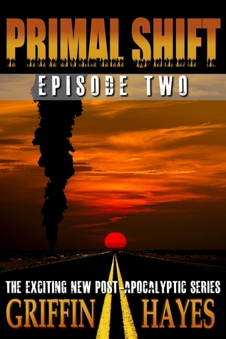 Primal Shift: Episode 2 by Griffin Hayes | Goodreads