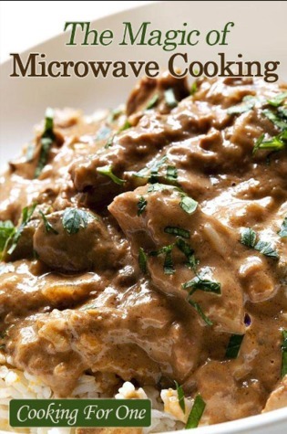 The Magic of Microwave Cooking by Cooking Penguin | Goodreads