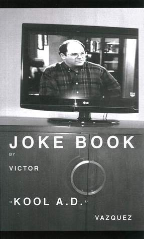 Joke Book by Victor "Kool AD" Vazquez | Goodreads