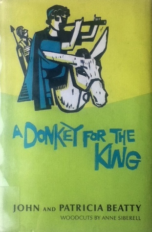 A Donkey for the King by John Louis Beatty | Goodreads