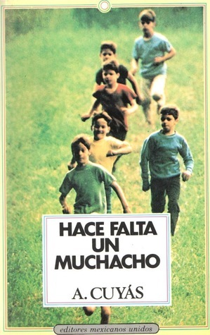 Hace Falta un Muchacho by A. Cuyás | Goodreads