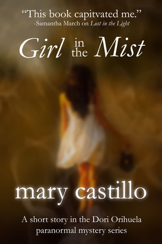 Girl in the Mist (Dori Orihuela, #1.5) by Mary Castillo | Goodreads