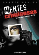 Mentes Criminosas nos Ficheiros Secretos do FBI by Noreen Renier ...