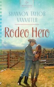 Rodeo Hero (Texas Rodeo, #2) by Shannon Taylor Vannatter | Goodreads