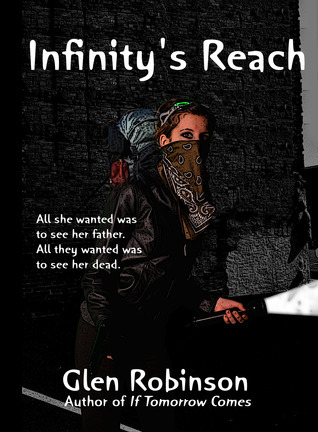 Infinity's Reach by Glen Robinson | Goodreads