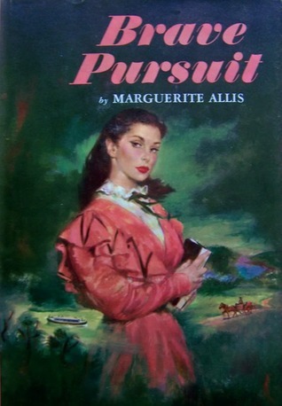 Brave Pursuit by Marguerite Allis | Goodreads