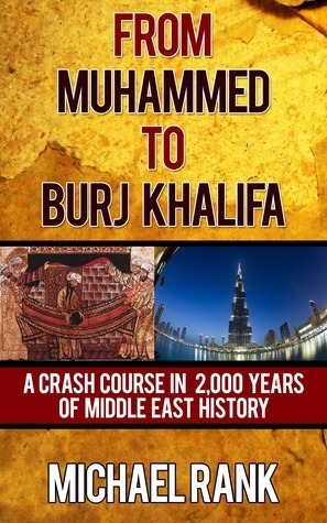 From Muhammed to Burj Khalifa: A Crash Course in 2,000 Years of Middle ...