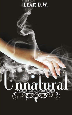 Unnatural by Leah D.W. | Goodreads