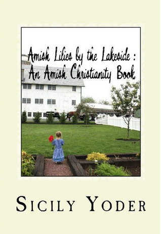 Amish Lilies by the Lakeside by Sicily Yoder | Goodreads