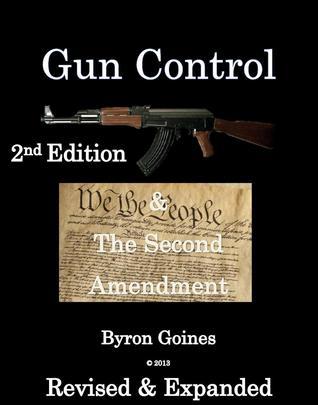 Gun Control & the Second Amendment by Byron Goines | Goodreads