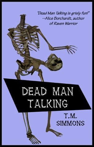 Dead Man Talking (Dead Man Mysteries, #1) by T.M. Simmons | Goodreads