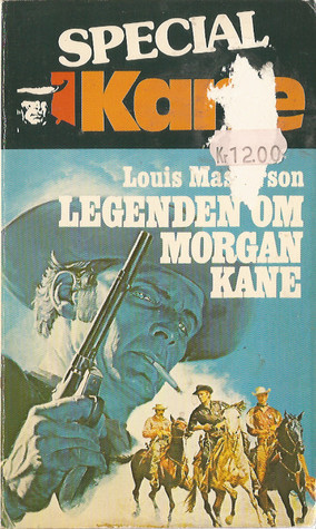 Legenden om Morgan Kane by Louis Masterson | Goodreads