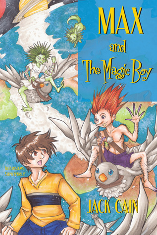Max and the Magic Boy by Jack Cain | Goodreads