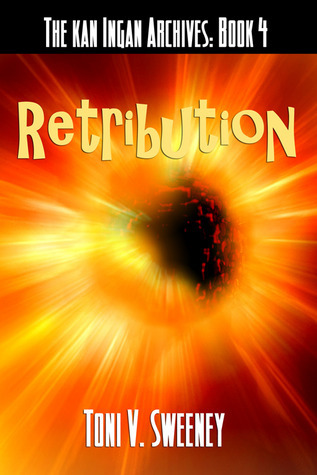 Retribution (The kan Ingan Archives, #4) by Toni V. Sweeney | Goodreads