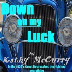 Down On My Luck by Kathy McCurry | Goodreads