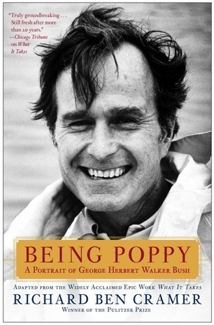 Being Poppy: A Portrait of George Herbert Walker Bush by Richard Ben ...