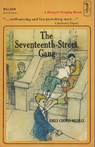 The Seventeenth-Street Gang by Emily Cheney Neville | Goodreads