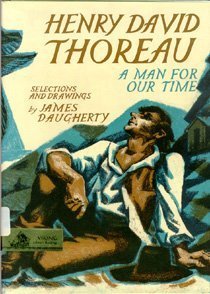 Henry David Thoreau: A Man For Our Time by James Daugherty | Goodreads