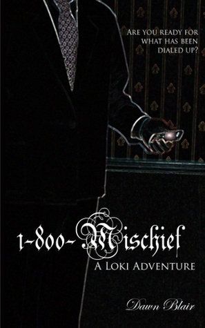 1-800-Mischief (The Loki Adventures, #1) by Dawn Blair | Goodreads