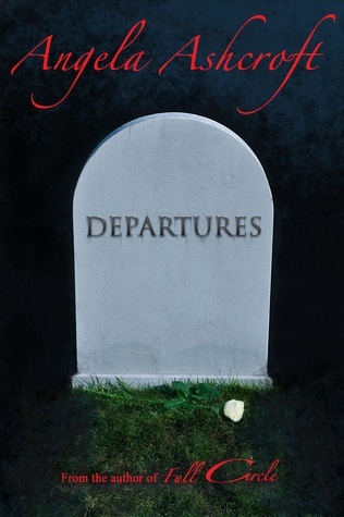 Departures (Full Circle Series) by Angela Ashcroft | Goodreads