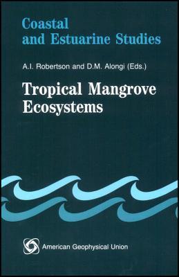 Tropical Mangrove Ecosystems by A. I. Robertson | Goodreads