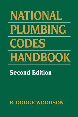 National Plumbing Codes Handbook by R. Dodge Woodson | Goodreads