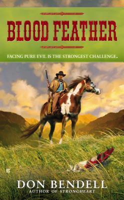Blood Feather (A Joshua Strongheart Novel) by Don Bendell | Goodreads