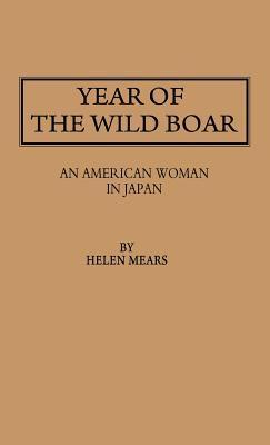 Year of the Wild Boar: An American Woman in Japan by Helen Mears ...