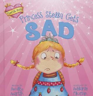 Princess Stella Gets Sad (Princess Heart) by Molly Martin | Goodreads