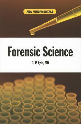 Forensic Science by D.P. Lyle | Goodreads