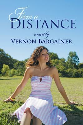 From a Distance by Vernon Bargainer | Goodreads