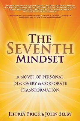 The Seventh Mindset: A Novel of Personal Discovery and Corporate ...
