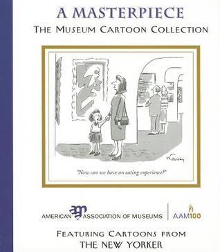 A Masterpiece: The Museum Cartoon Collection by American Association Of ...