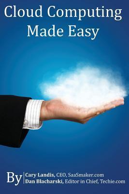 Cloud Computing Made Easy: An Easy to Understand Reference About Cloud ...