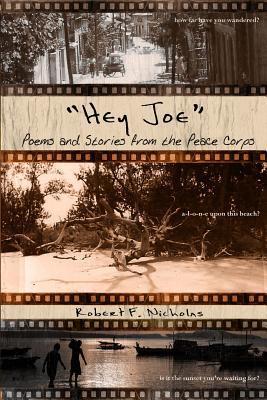 "Hey Joe" - Poems and Stories from the Peace Corps by Robert Nicholas ...