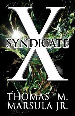 Syndicate X by Thomas M. Marsula Jr. | Goodreads